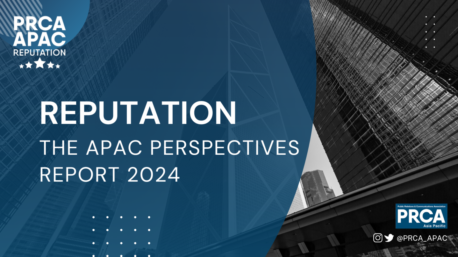 PRCA APAC Reputation Group launch inaugural ‘Reputation: The APAC Perspectives Report 2024 ...